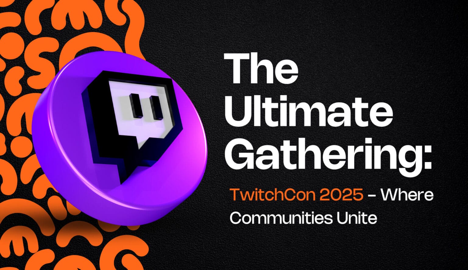 TwitchCon 2025: Community Central